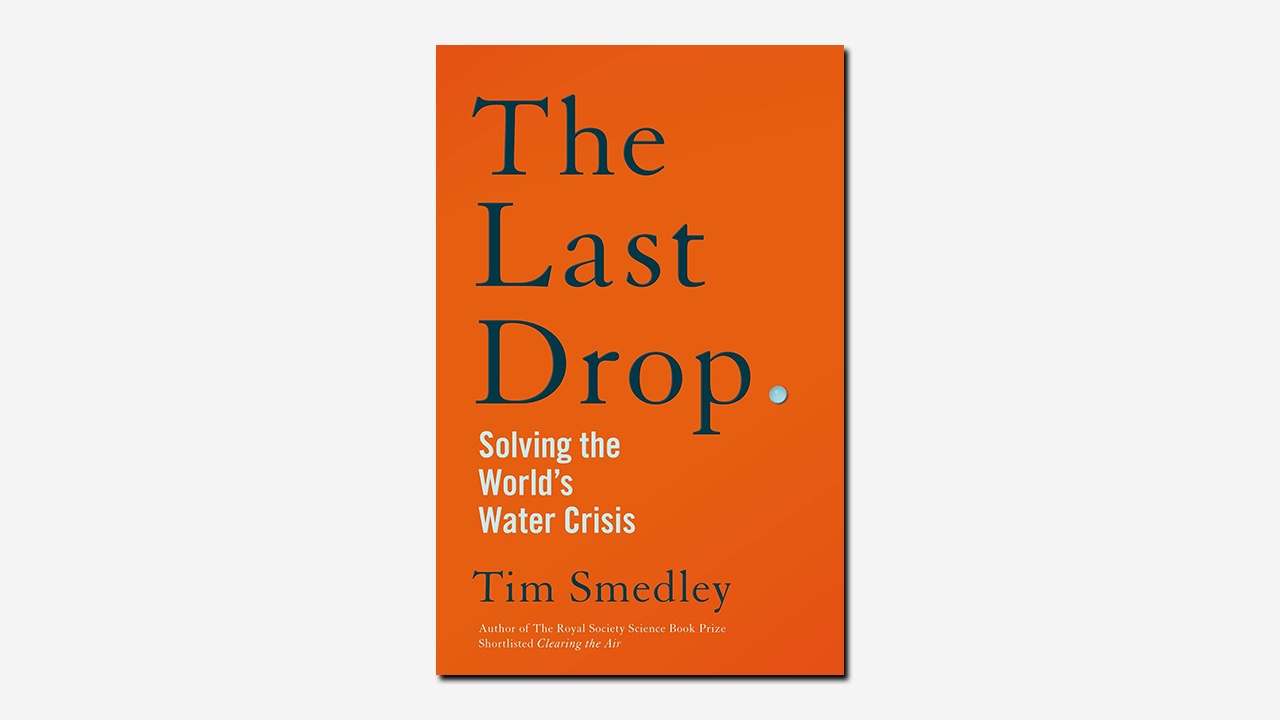 The Last Drop by Tim Smedley | Book review | The TLS