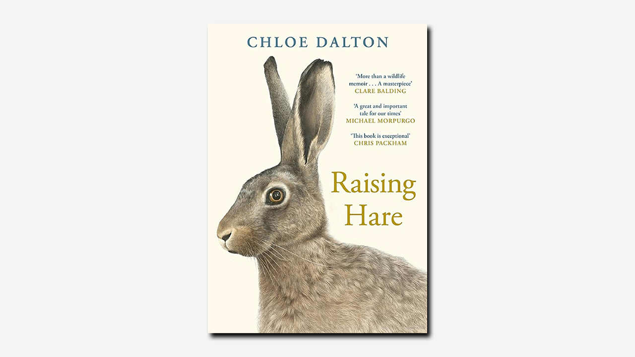 Raising Hare by Chloe Dalton | Book review | The TLS