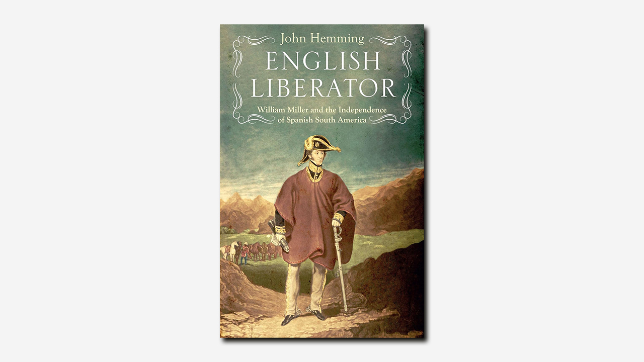 English Liberator by John Hemming | Book review | The TLS